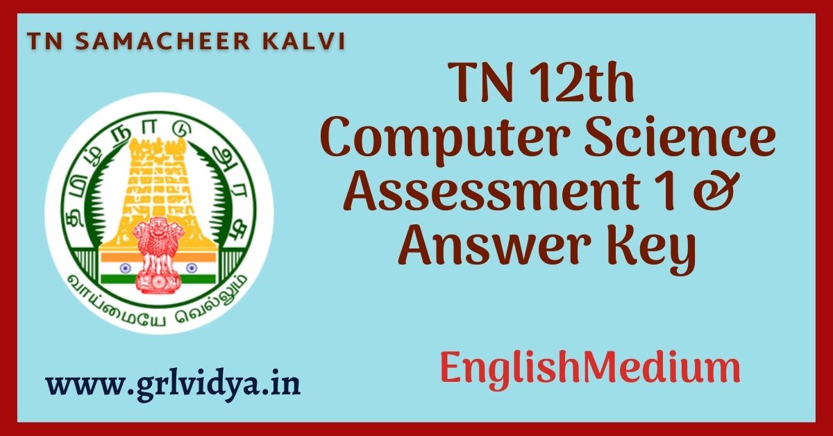 12th Computer Science Assessment1 Answer Key – GRLVidya