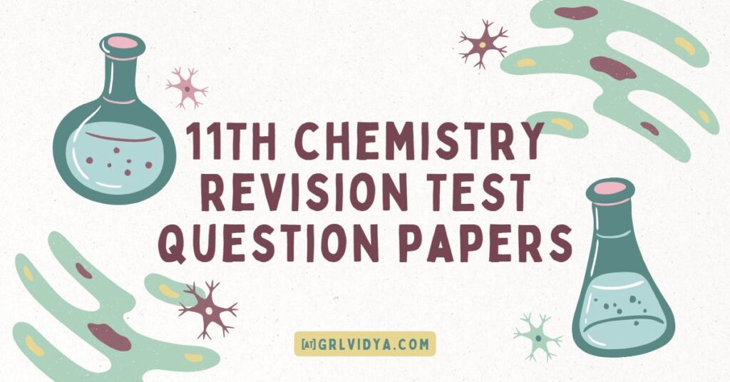 11th Chemistry Revision Test 1,2 & 3 Question Paper – GRLVidya