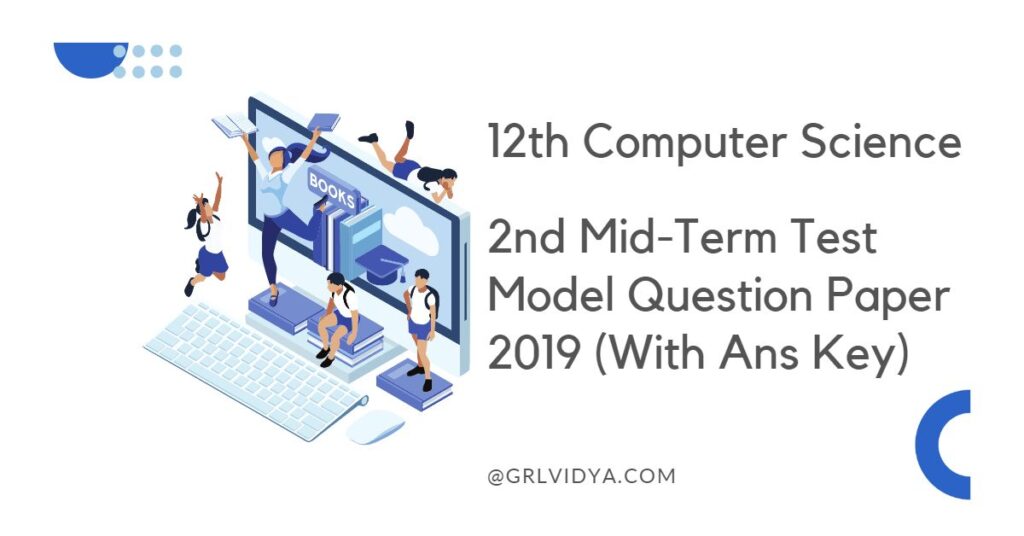 12th CS 2nd Mid Term Test Model Question Paper 2019 (With Ans Key ...