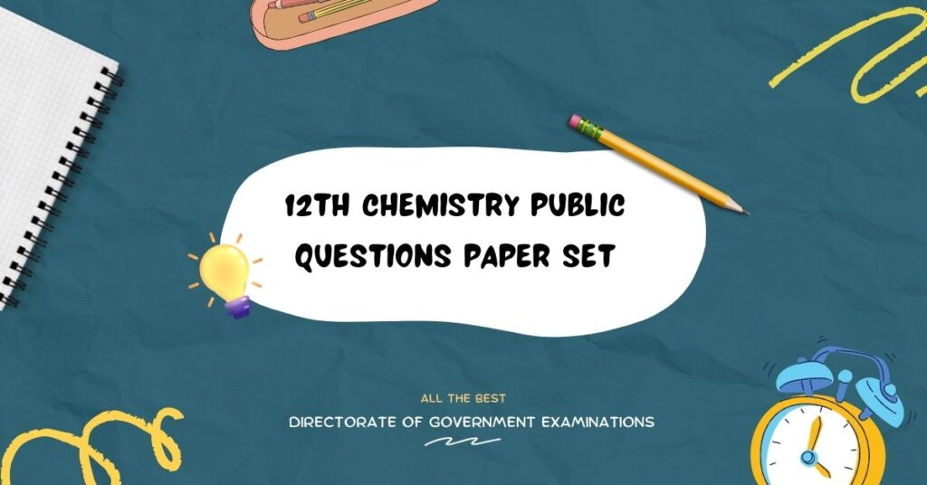 12th Chemistry Public Questions Paper Set – GRLVidya
